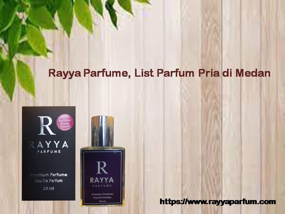 PARFUM KEKINIAN! Rayya Parfume, Parfum Pria Kalem Terbaik di Medan ...