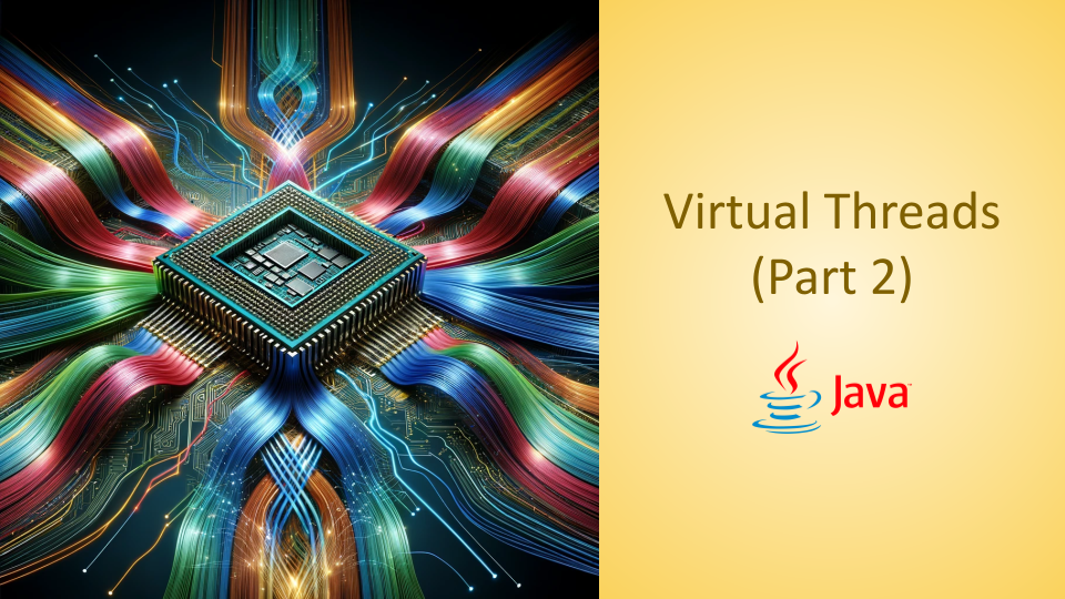 Virtual Threads — Part 2. We got an overview of virtual threads… | by Sanjana Rajan | Feb, 2024 ...