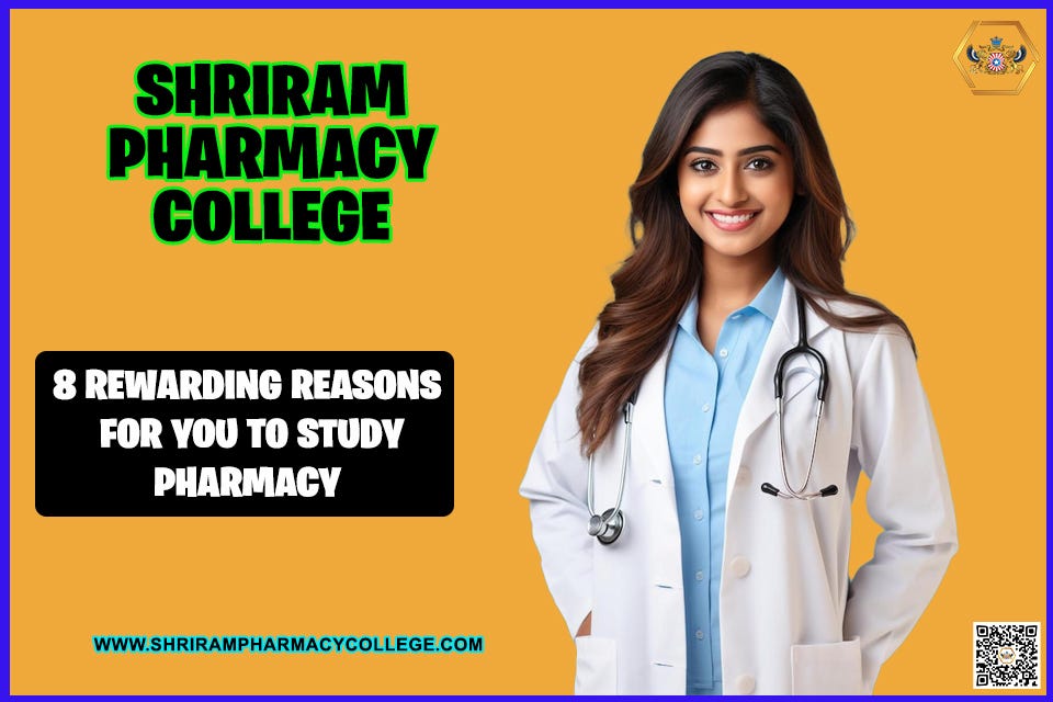 “8 Rewarding Reasons For You To Study Pharmacy” | by Pharmacycollegeshriram | Jul, 2024 | Medium