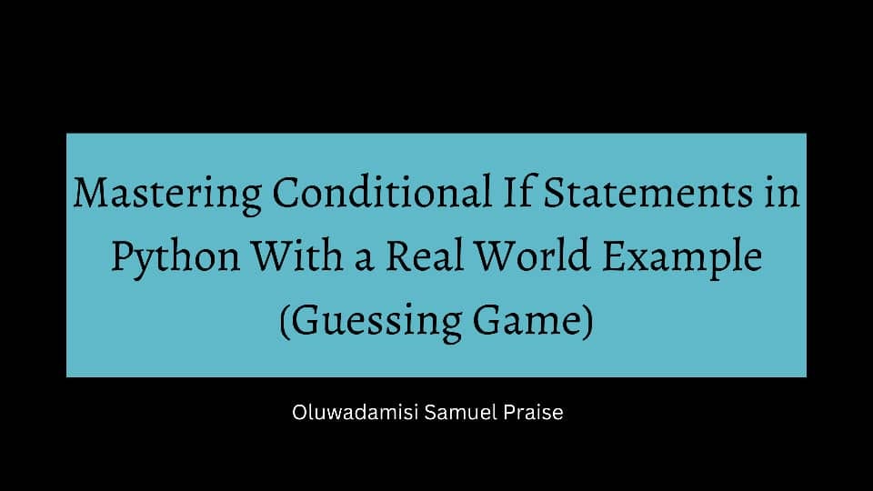 Mastering Conditional If Statements In Python With A Real World Example Guessing Game By 6752