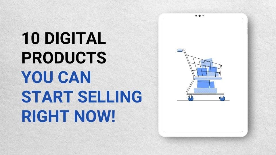 10 Digital Products You Can Start Selling Right Now By Delano T