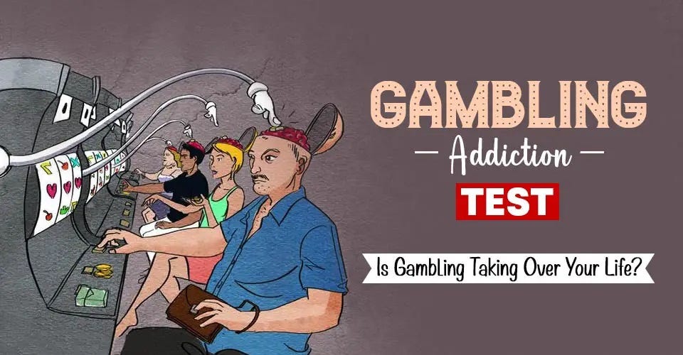 Gambling Addiction Test. Gambling disorder, also referred to as… | by ...