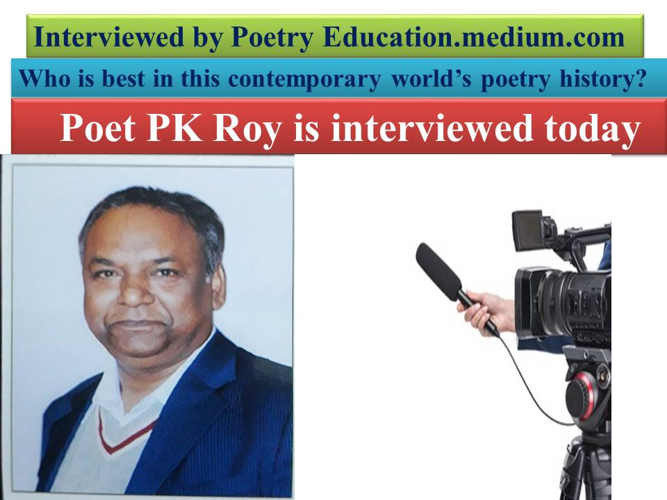 Interview with Poet PK ROY. This interview is hosted by Poetry… | by International Poetry ...