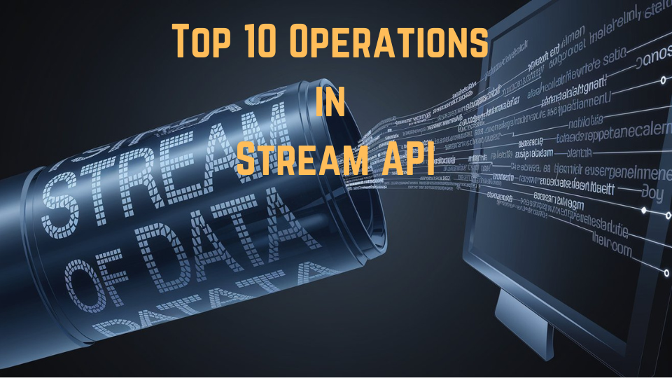 Ultimate Guide to the Top 10 Operations in Stream API: Stream Operations in Java Explained | by ...