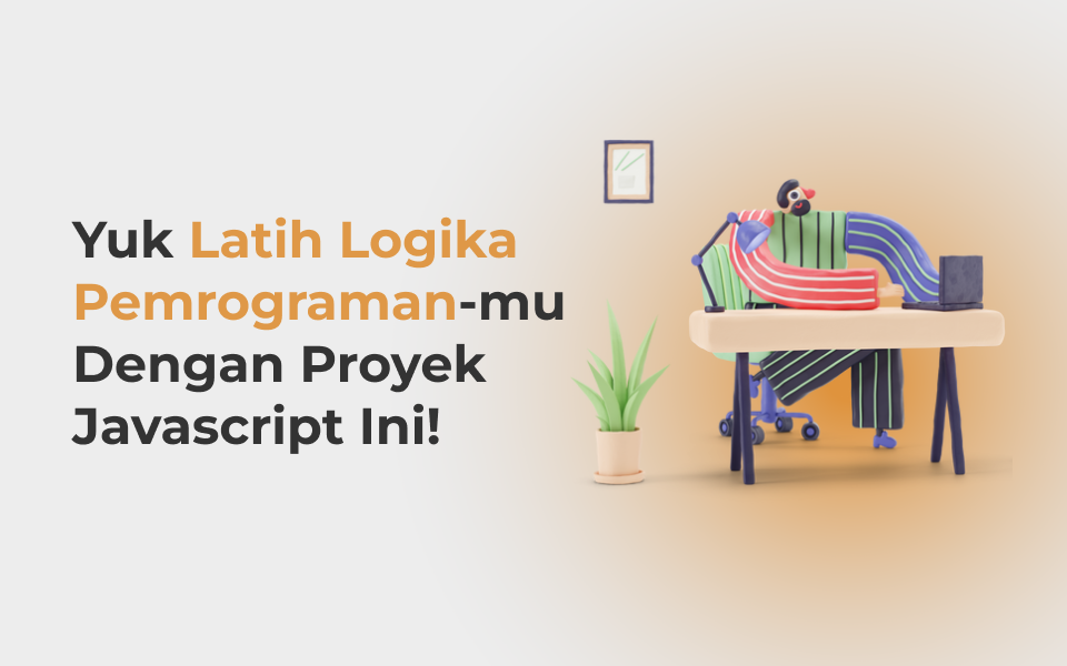 Yuk Latih Logika Pemrograman Kamu Dengan Proyek Javascript Berikut Ini ...