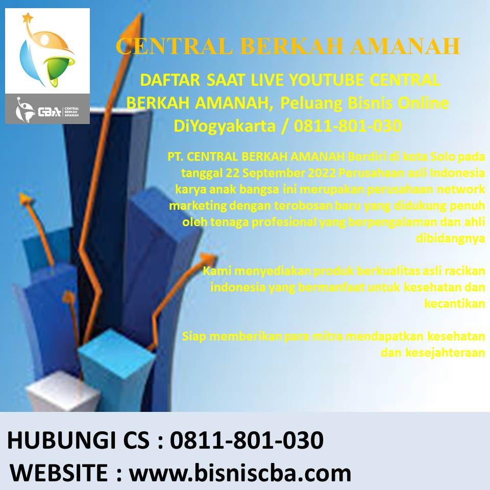 DAFTAR SAAT LIVE YOUTUBE CENTRAL BERKAH AMANAH, Usaha Mudah Dan ...