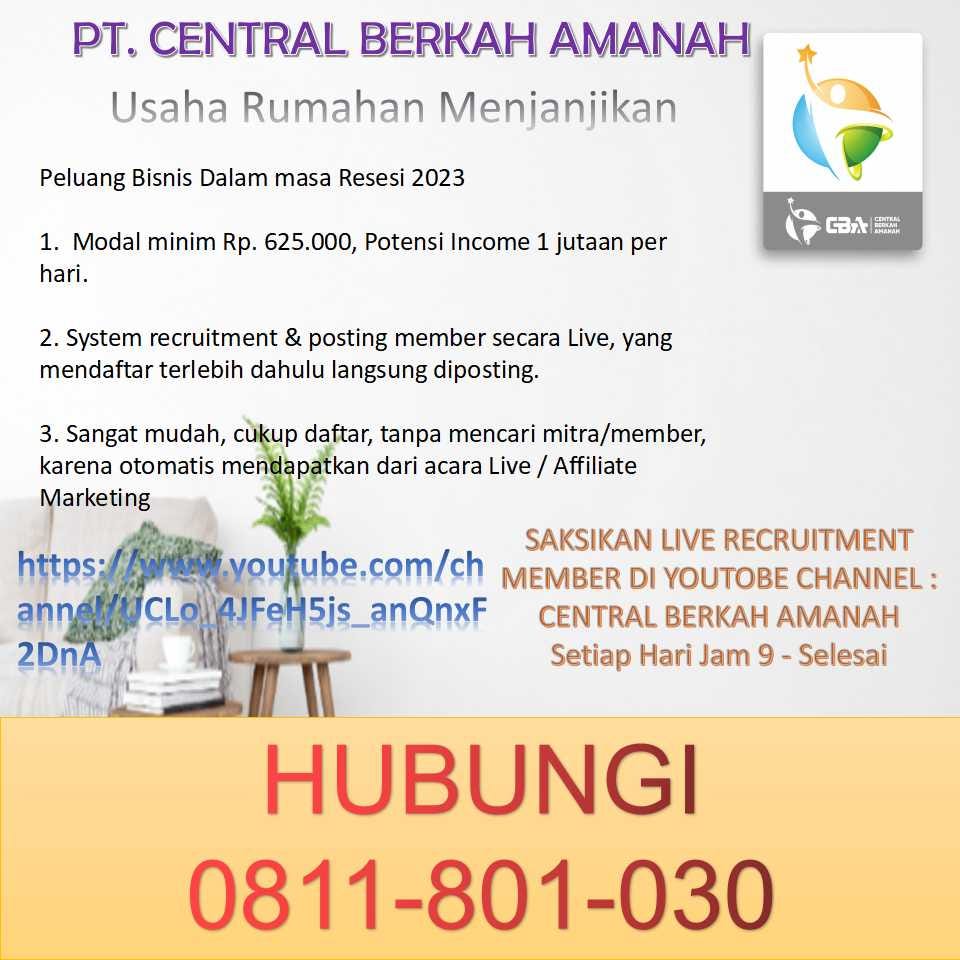 JANGAN KETINGGALAN LIVE YOUTUBE! CENTRAL BERKAH AMANAH — CALL/WA 0811–801–030 Peluang Bisnis ...