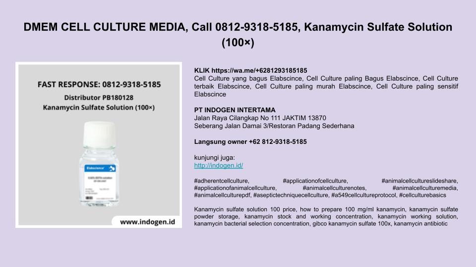 DMEM CELL CULTURE MEDIA, Call 0812–9318–5185, Kanamycin Sulfate ...