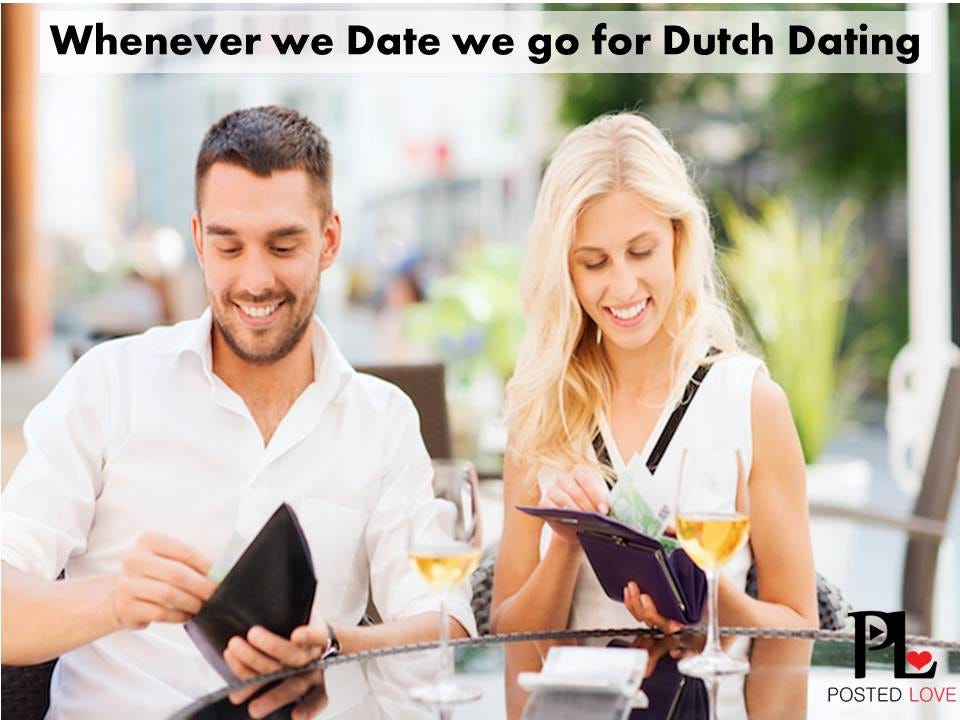 Who should pay for the date? Let`s all go Dutch in the 21ste century ...