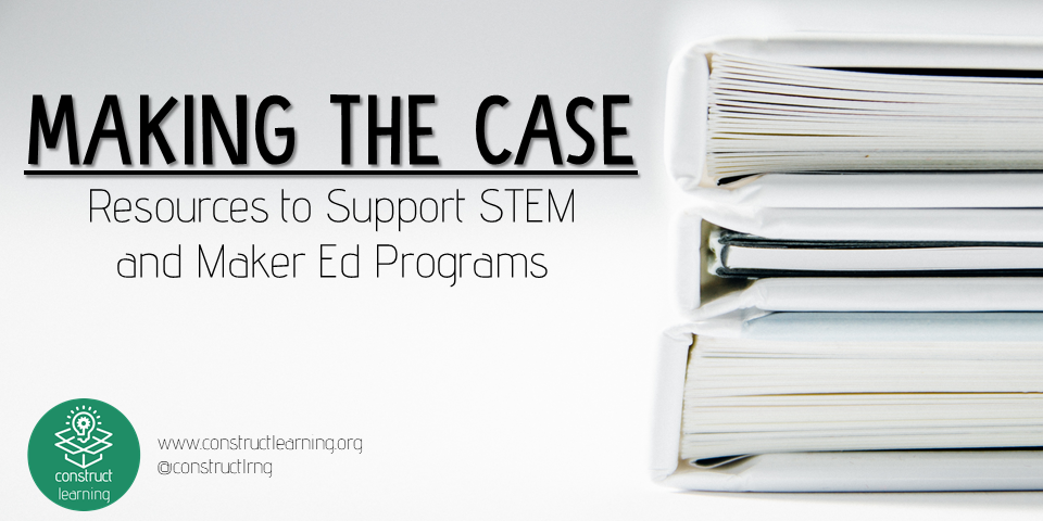 Making the Case for STEM and Maker Education | by Construct Learning ...