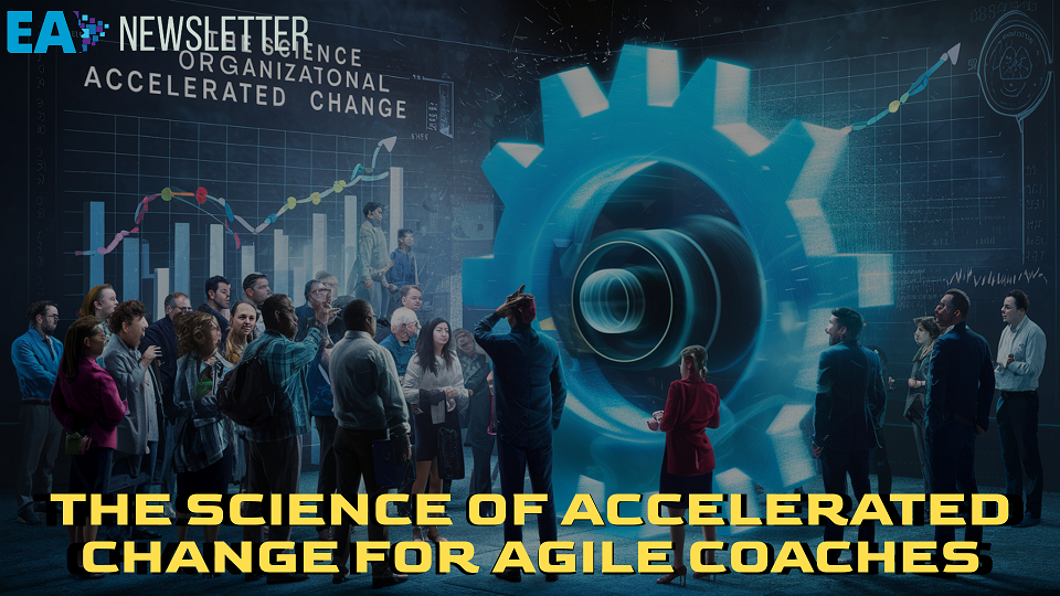 The Science of Accelerated Change for Agile Coaches | by Erich R ...