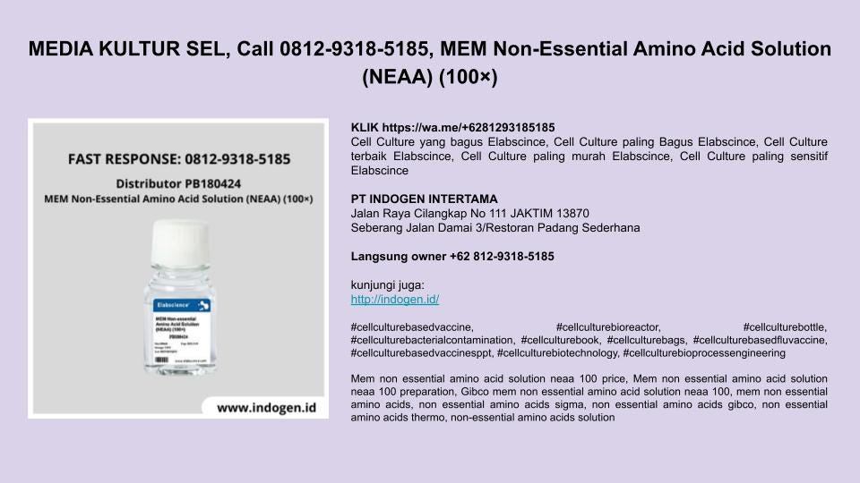 MEDIA KULTUR SEL, Call 0812–9318–5185, MEM Non-Essential Amino Acid Solution (NEAA) (100x ...