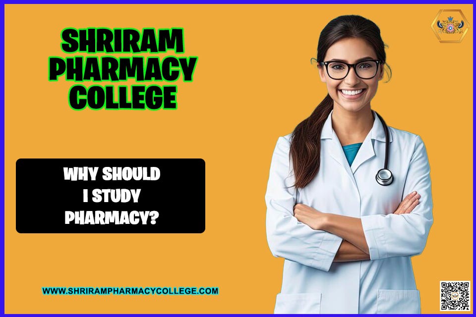 **Why Should I Study Pharmacy?**. Studying pharmacy at Shri Ram Pharmacy… | by ...