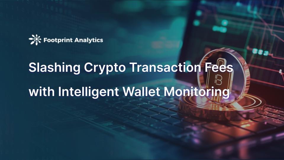 Slashing Crypto Transaction Fees with Intelligent Wallet Monitoring ...