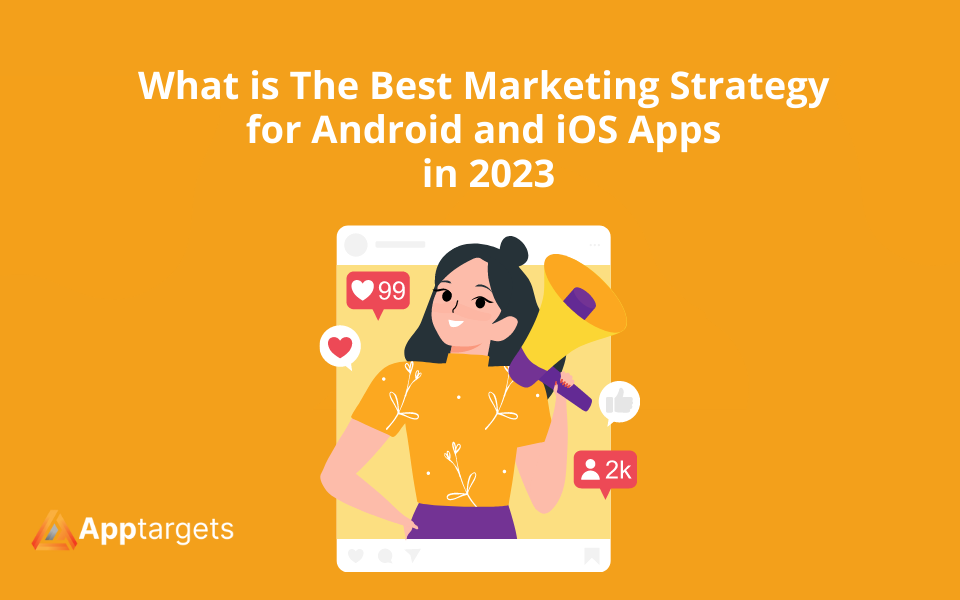The Ultimate App Marketing Strategy for Android and iOS in 2023 | by ...