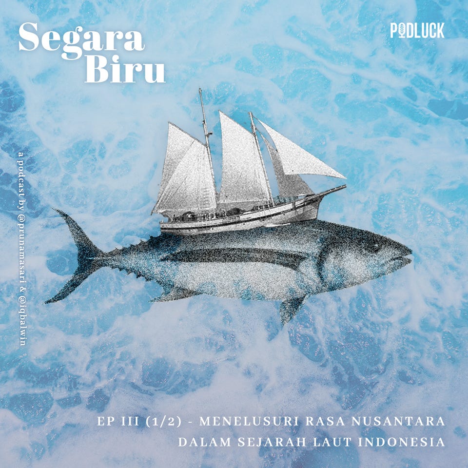 Podcast Laut Segara Biru: Menelusuri Jejak Kuliner Nusantara Lewat Laut Indonesia - Podluck ...