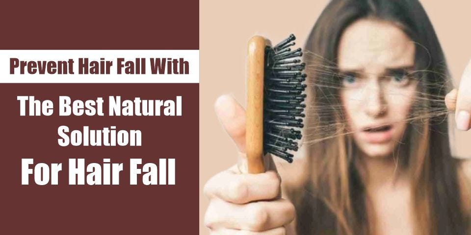 Prevent Hair Fall With The Best Natural Solution For Hair Fall - Nisha ...