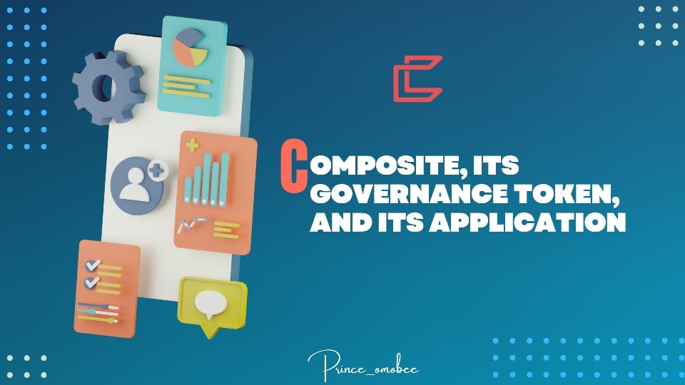 COMPOSITE, ITS GOVERNANCE TOKEN, AND ITS APPLICATION | by Prince Omobee ...