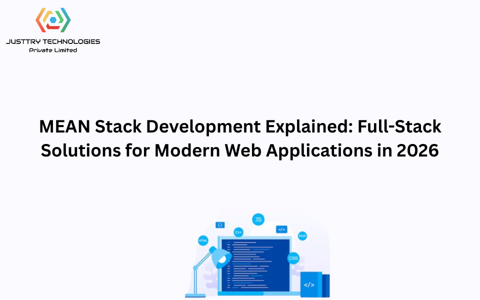 MEAN Stack Development Explained: Full-Stack Solutions for Modern Web ...