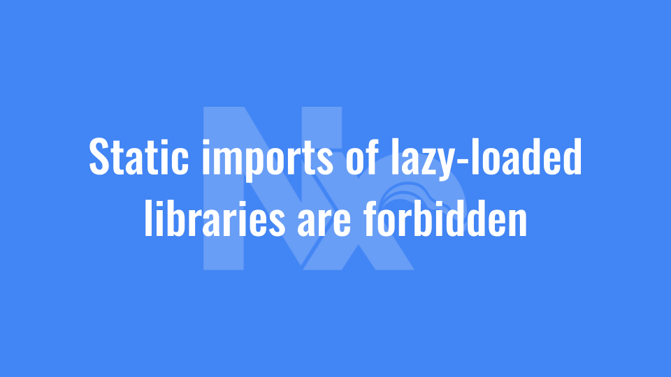 Static imports of lazy-loaded libraries are forbidden. | by Thomas Laforge | ngconf | Medium
