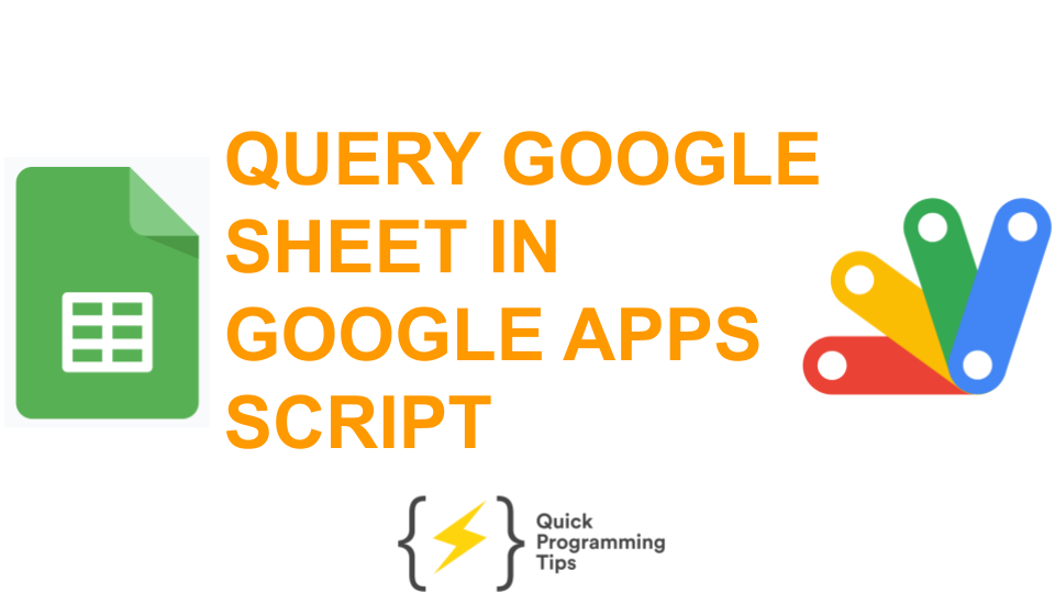 How To Query A Google Sheet via Google Apps Script Code | by Quick ...