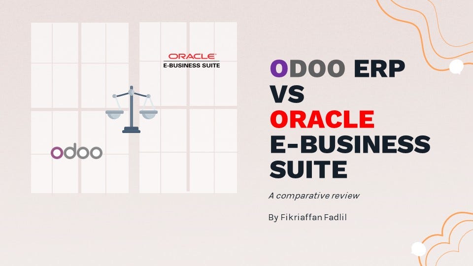 Odoo ERP vs Oracle E-Business Suite | by Fikriaffan Fadlil | Medium