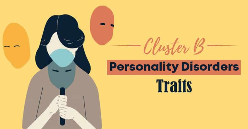 Traits Of Cluster B Personality Disorder - Mind Help - Medium