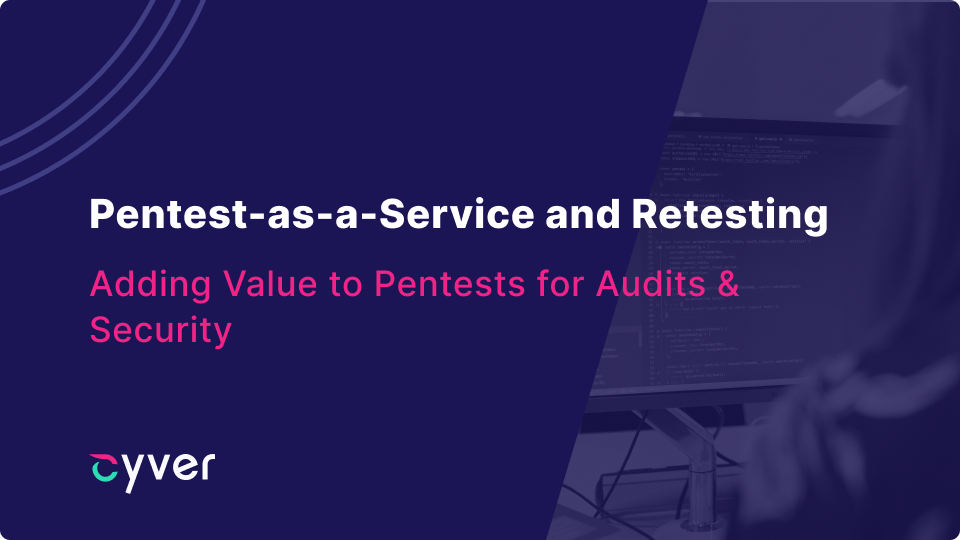 Improving the Value of Compliance Pentesting with Retesting | by Cyver ...