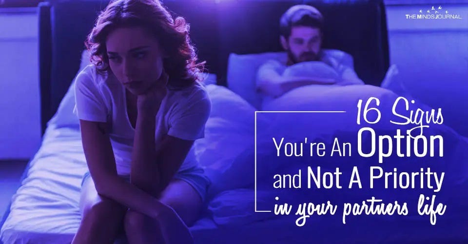 16 Signs You Are An Option Not A Priority | by The Minds Journal | Medium