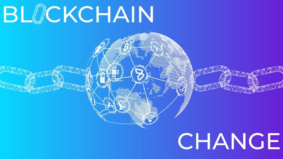 Blockchain and Change. When we come to today, we can say that… | by ...