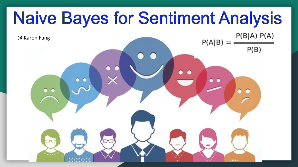 Sentiment Analysis With Naïve Bayes By Jiaqi Karen Fang Analytics Vidhya Medium