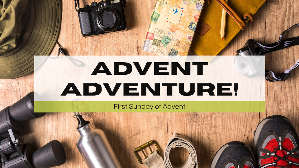 Advent Adventure || First Sunday of Advent || Keep Watch | by First ...