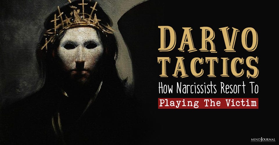 DARVO Tactics: How Narcissists Resort To Playing The Victim | by The ...