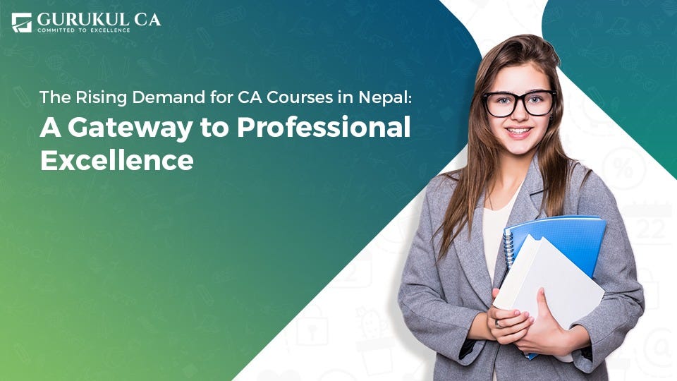 Rising Demand for CA Courses in Nepal: A Gateway to Professional ...