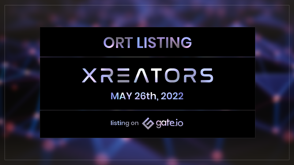 XREATORS $ORT, 게이트아이오 상장 - GRAFOLIO_Market - Medium