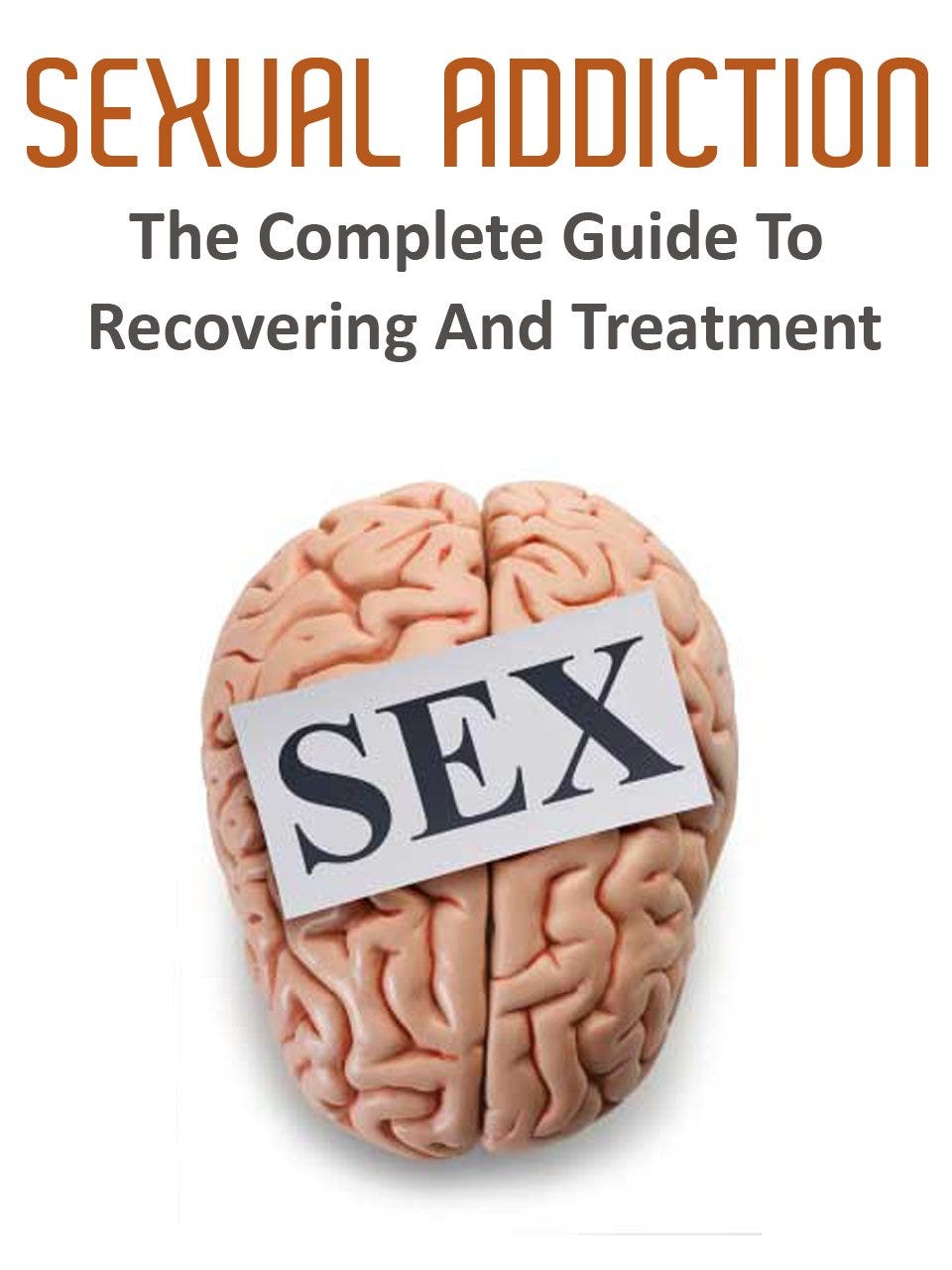 [read] Sexual Addiction The Complete Guide To Recovering And Treatment
