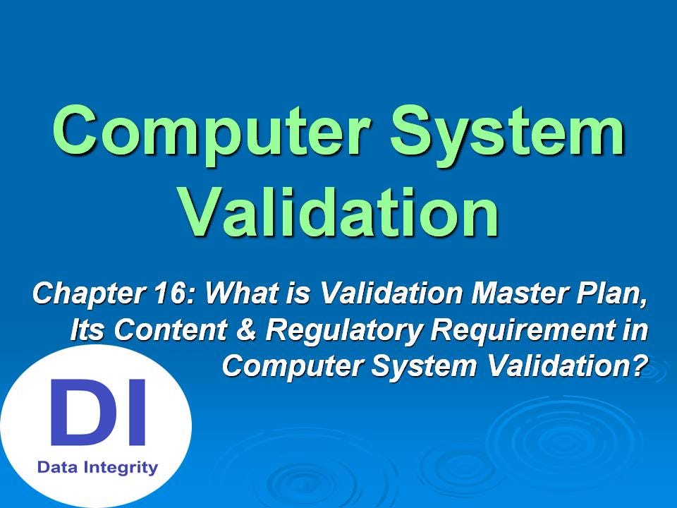 What is Validation Master Plan, Its Content & Regulatory Requirement in ...