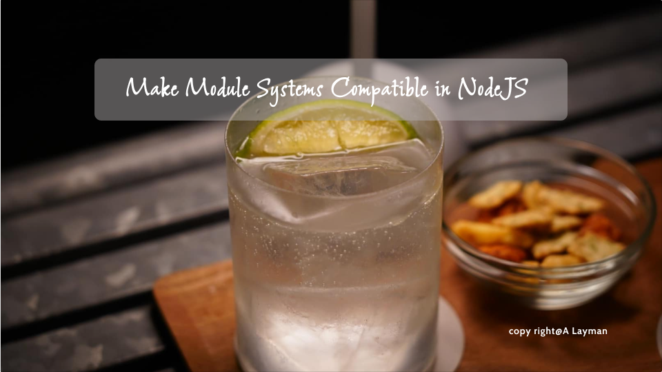 Make Module Systems Compatible In Nodejs By Jen Hsuan Hsieh Sean Alayman Medium