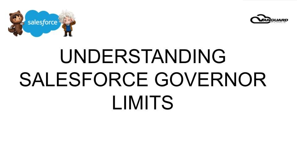 Understanding Salesforce Governor Limits: How to Write Scalable and Efficient Code | by ...