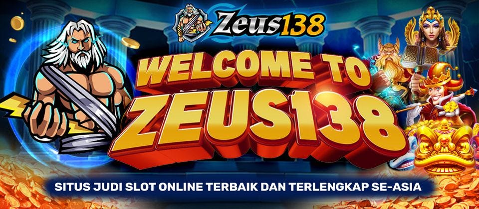 ZEUS138 — Link Situs Slot Gacor Terbaru Tahun 2024 | by Yuhani Aziana | Aug, 2024 | Medium