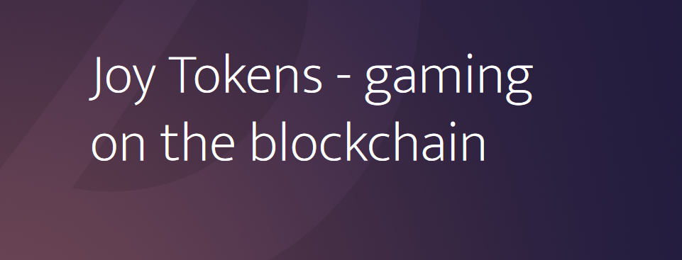 Joy Tokens — Gaming on the Blockchain technology | by Rafaaa | Medium