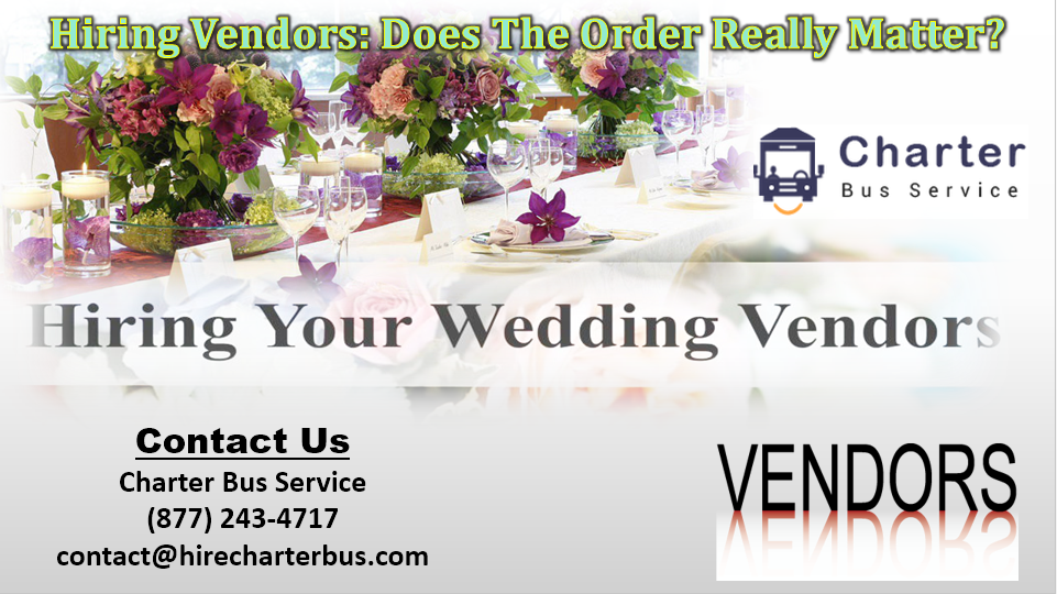 Hiring Vendors: Does The Order Really Matter? | by Hire Charter Bus ...