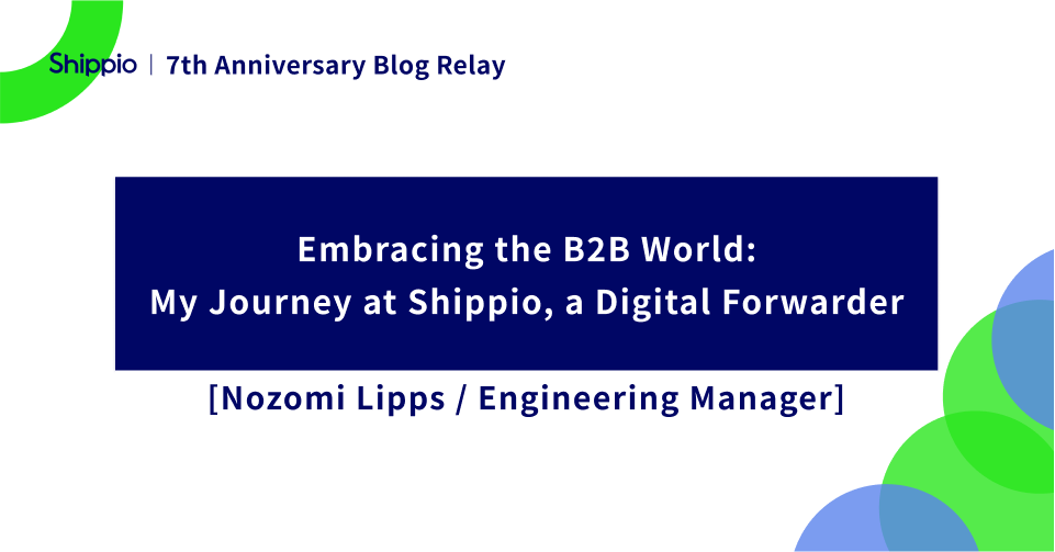 Embracing the B2B World: My Journey at Shippio, a Digital Forwarder ...