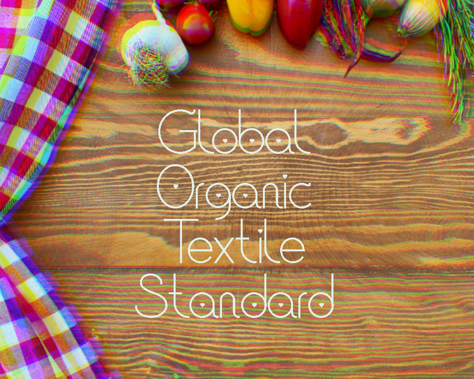 The Global Organic Textile Standard | by Jodanabel Villain | Medium