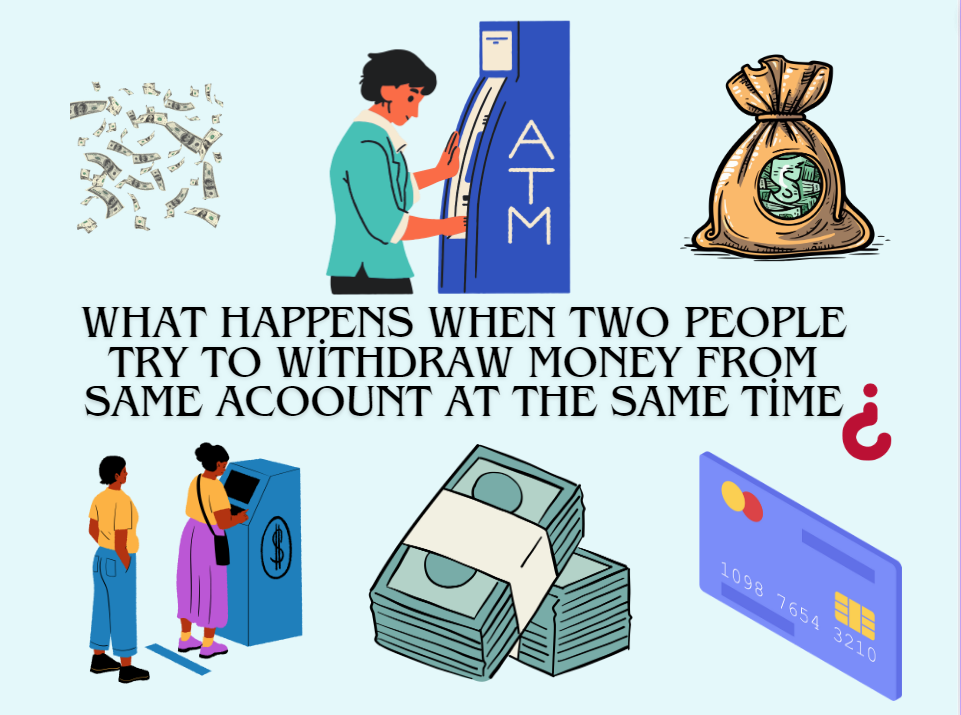 What happens when two people try to withdraw money from same acoount at ...