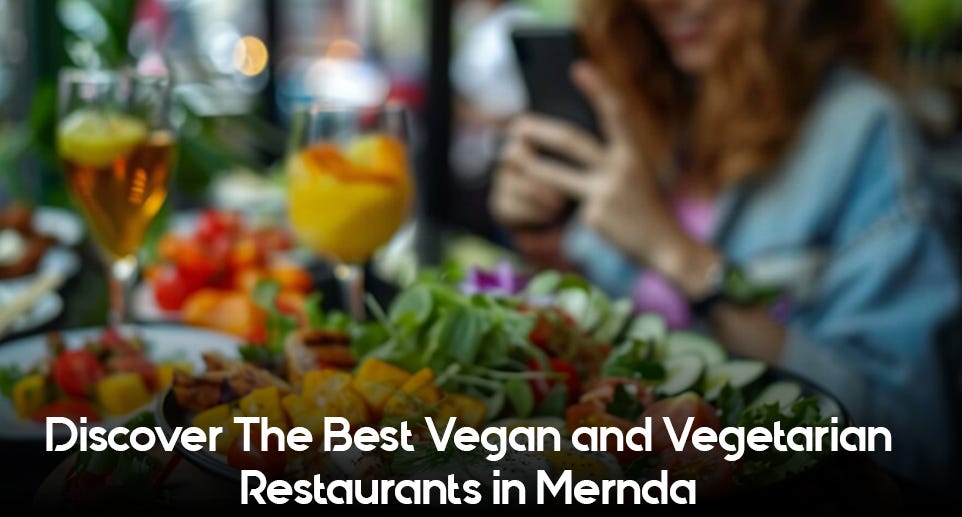 Discover e Best Vegan and Vegetarian Restaurants in Mernda | by Crust ...