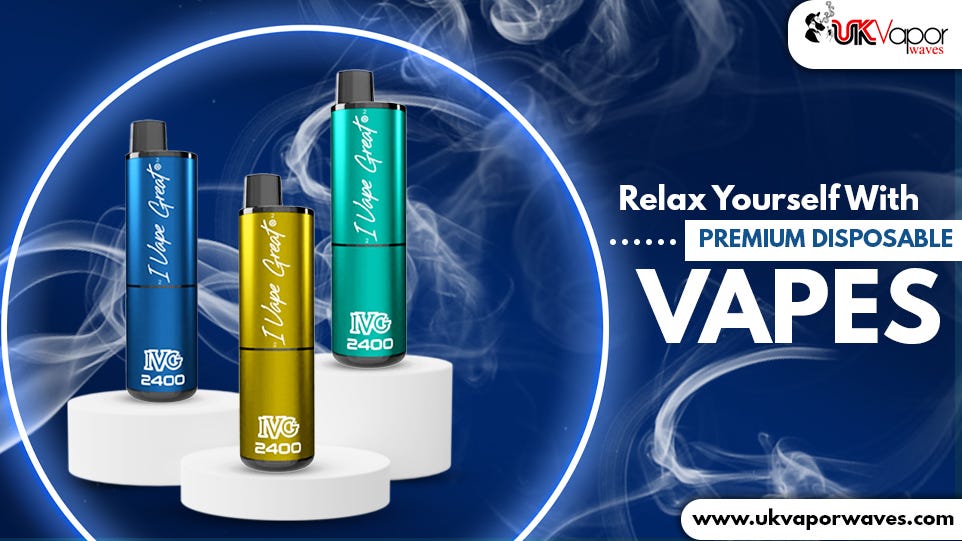 Relax Yourself With Premium Disposable Vapes | by UK Vapor Waves | Mar, 2024 | Medium