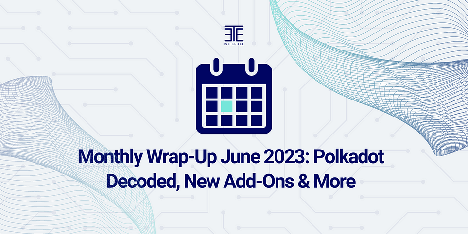 Resumo mensal de junho de 2023: Polkadot decodificado, novos complementos e muito mais | by ...