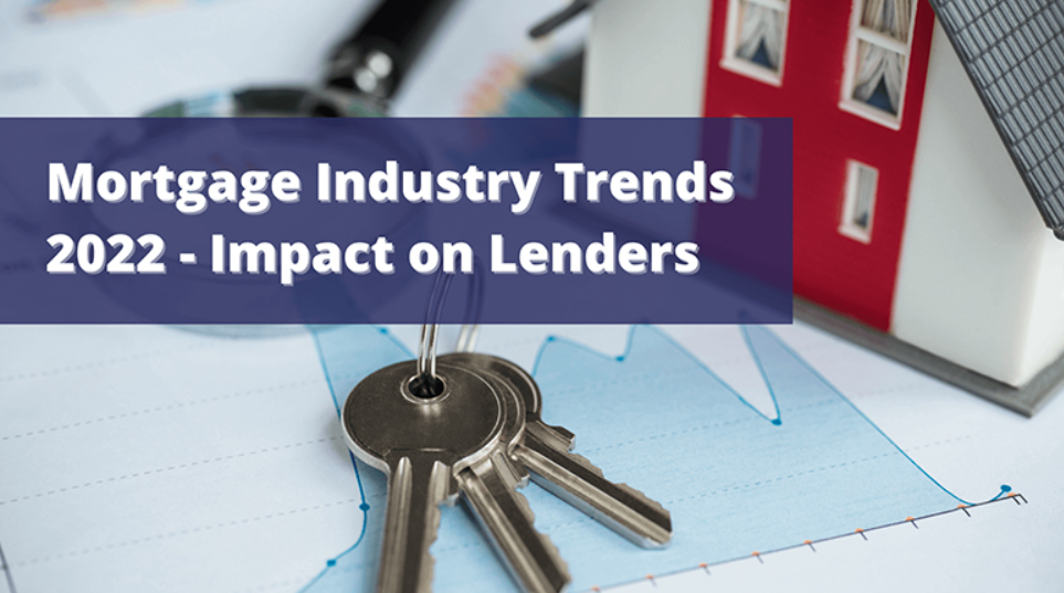 Mortgage Industry Trends 2022 — Impact on Lenders - HelioNext - Medium