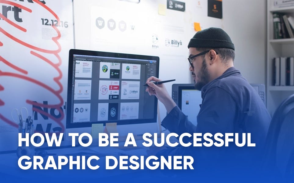 How to Be a Successful Graphic Designer | by Mustapha Boughzroune | Jul ...